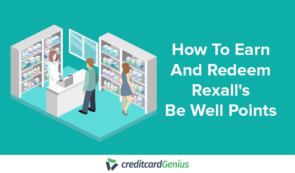 How To Earn And Redeem Rexall’s Be Well Points | creditcardGenius
