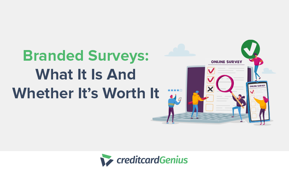 Branded Surveys: What It Is And Whether It’s Worth It | creditcardGenius