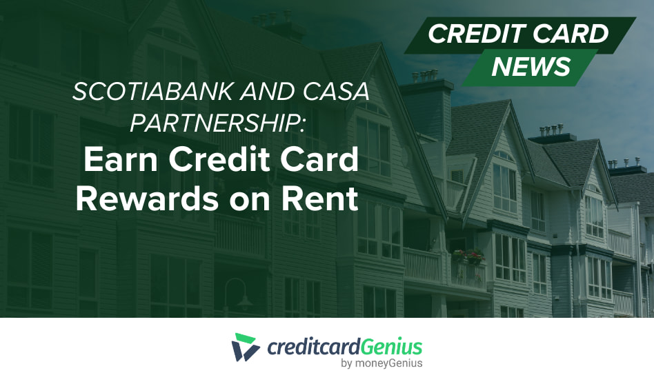 Scotiabank and Casa Partnership: Earn Credit Card Rewards on Rent ...